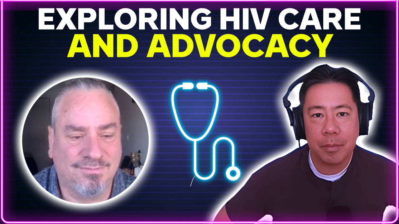 Exploring HIV care and advocacy [PODCAST]