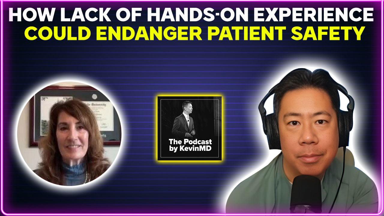 How lack of hands-on experience could endanger patient safety [PODCAST]