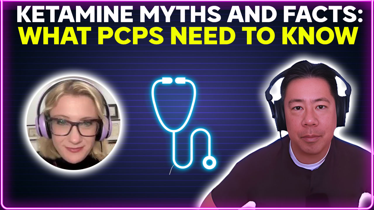 Ketamine myths and facts: What PCPs need to know [PODCAST]