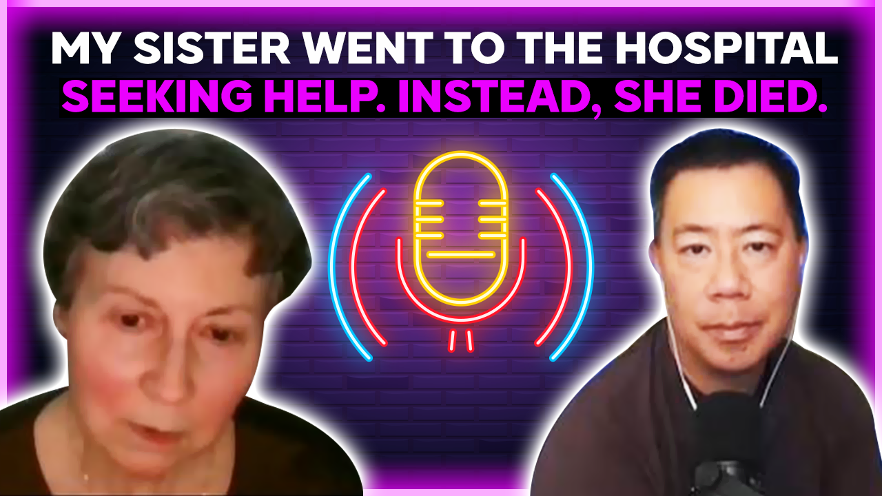 My sister went to the hospital seeking help. Instead, she died. [PODCAST]