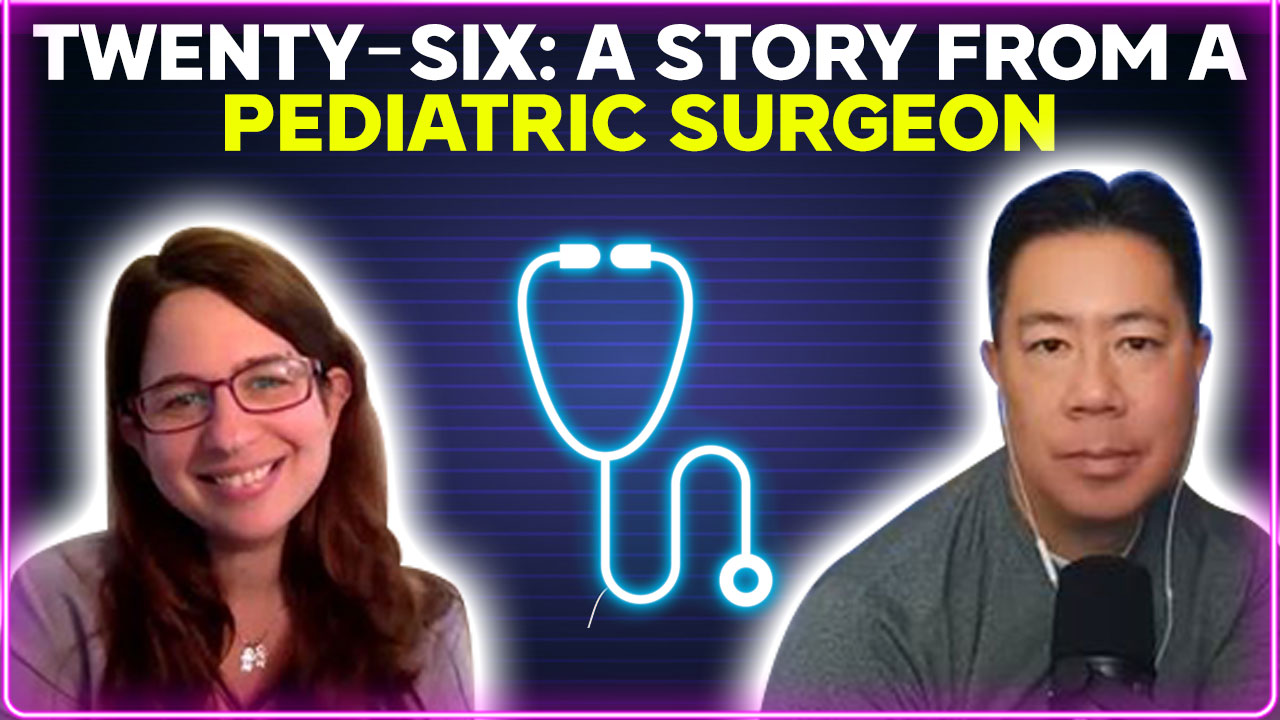 Twenty-Six: a story from a pediatric surgeon [PODCAST]