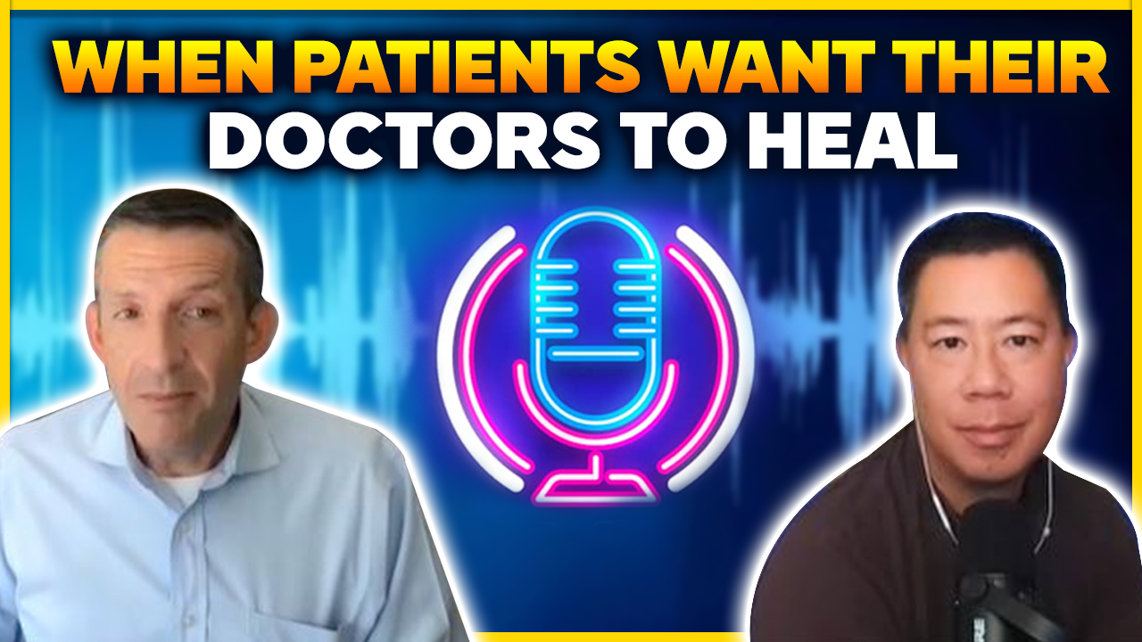When patients want their doctors to heal [PODCAST]