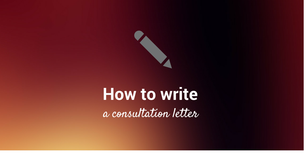 The art of writing a good consultation letter to another physician